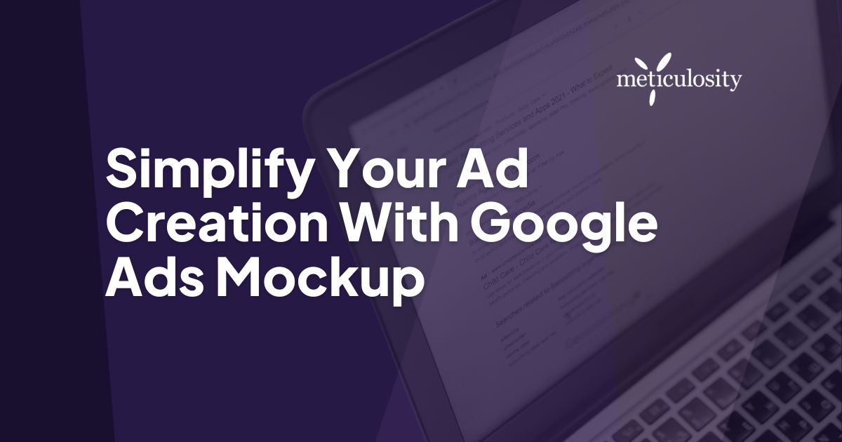Simplify Your Ad Creation With Google Ads Mockup